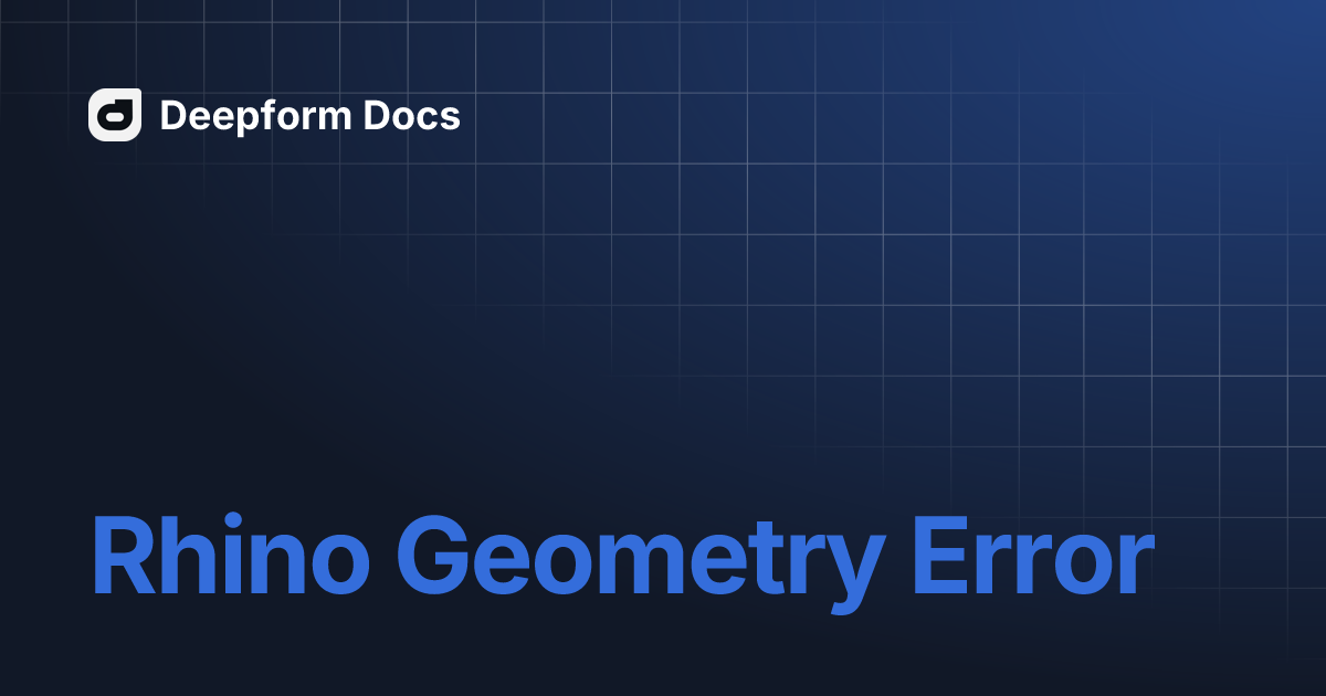 Rhino Geometry Error | Deepform Docs