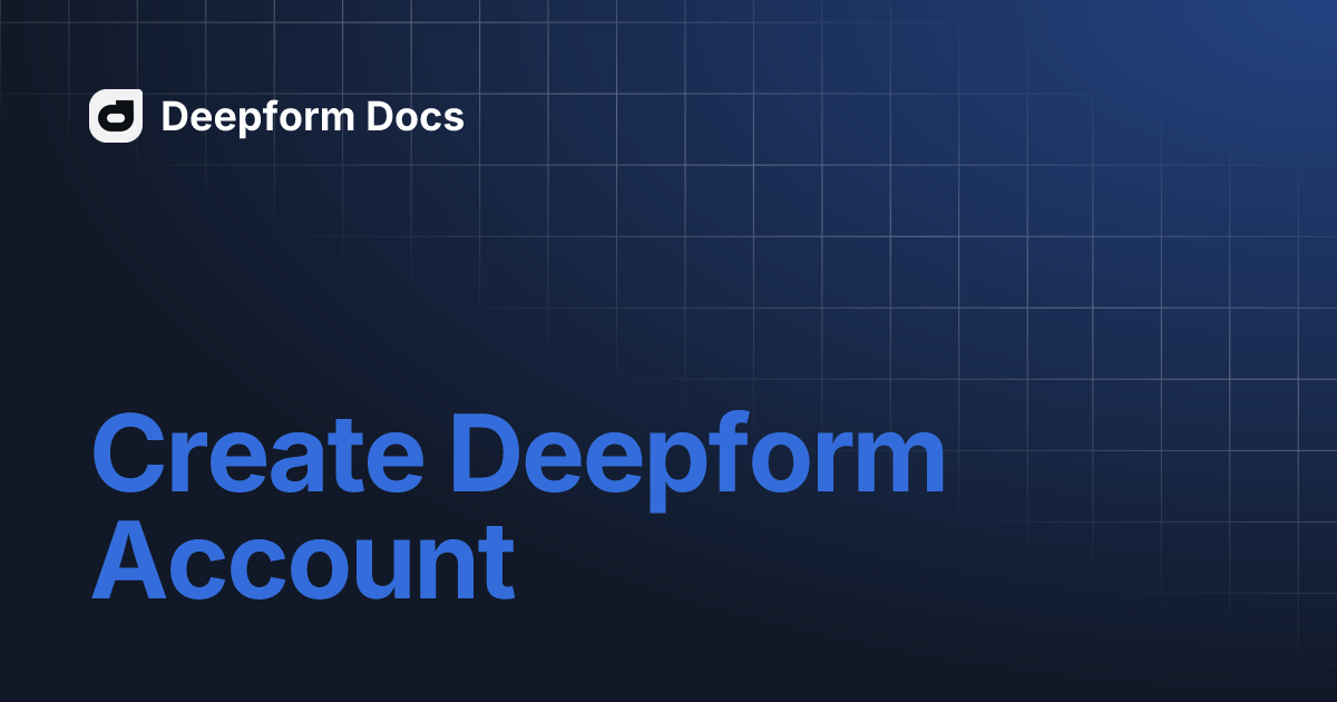 Create Deepform Account | Deepform Docs