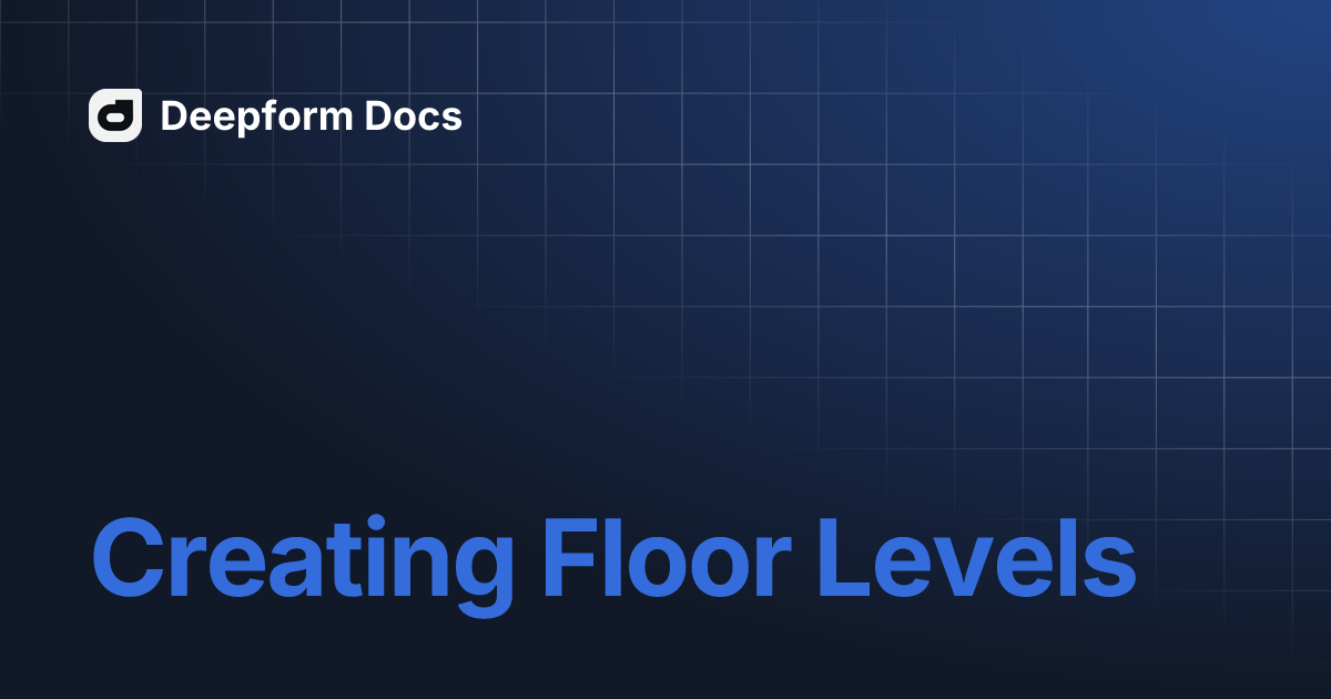 Creating Floor Levels | Deepform Docs